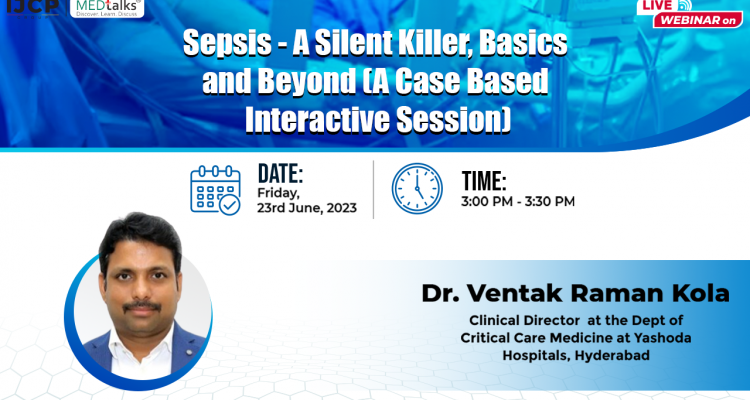 Sepsis - A Silent Killer, Basics and Beyond (A Case Based Interactive ...