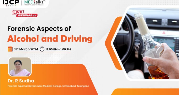 Forensic Aspects of Alcohol and Driving | Live Webinar | Medtalks