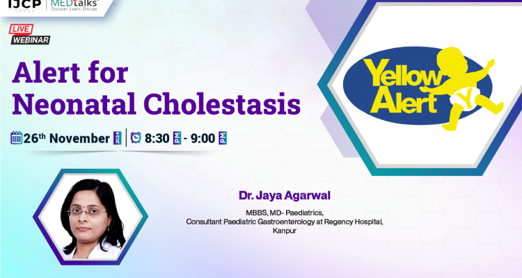 Alert for Neonatal Cholestasis | Live Webinar | Medtalks
