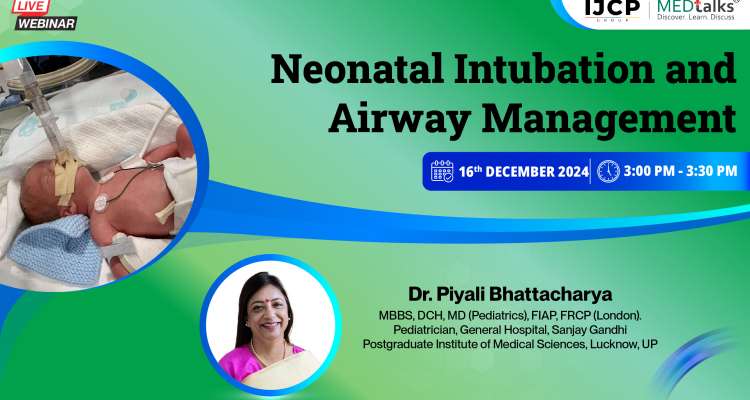 Neonatal Intubation and Airway Management | Live Webinar | Medtalks