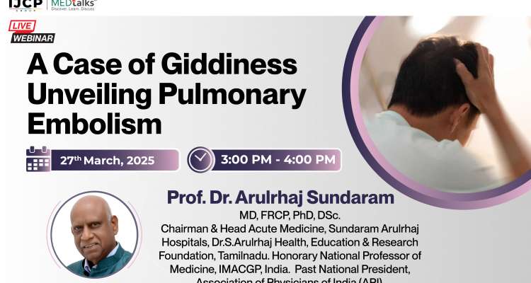 A Case of Giddiness Unveiling Pulmonary Embolism | Live Webinar | Medtalks