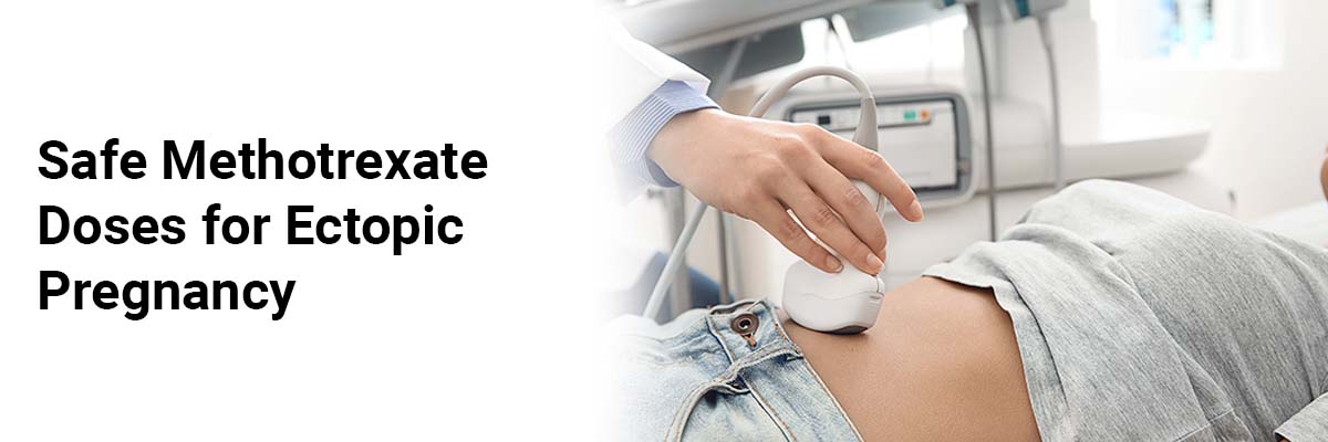 Safe Methotrexate Doses For Ectopic Pregnancy