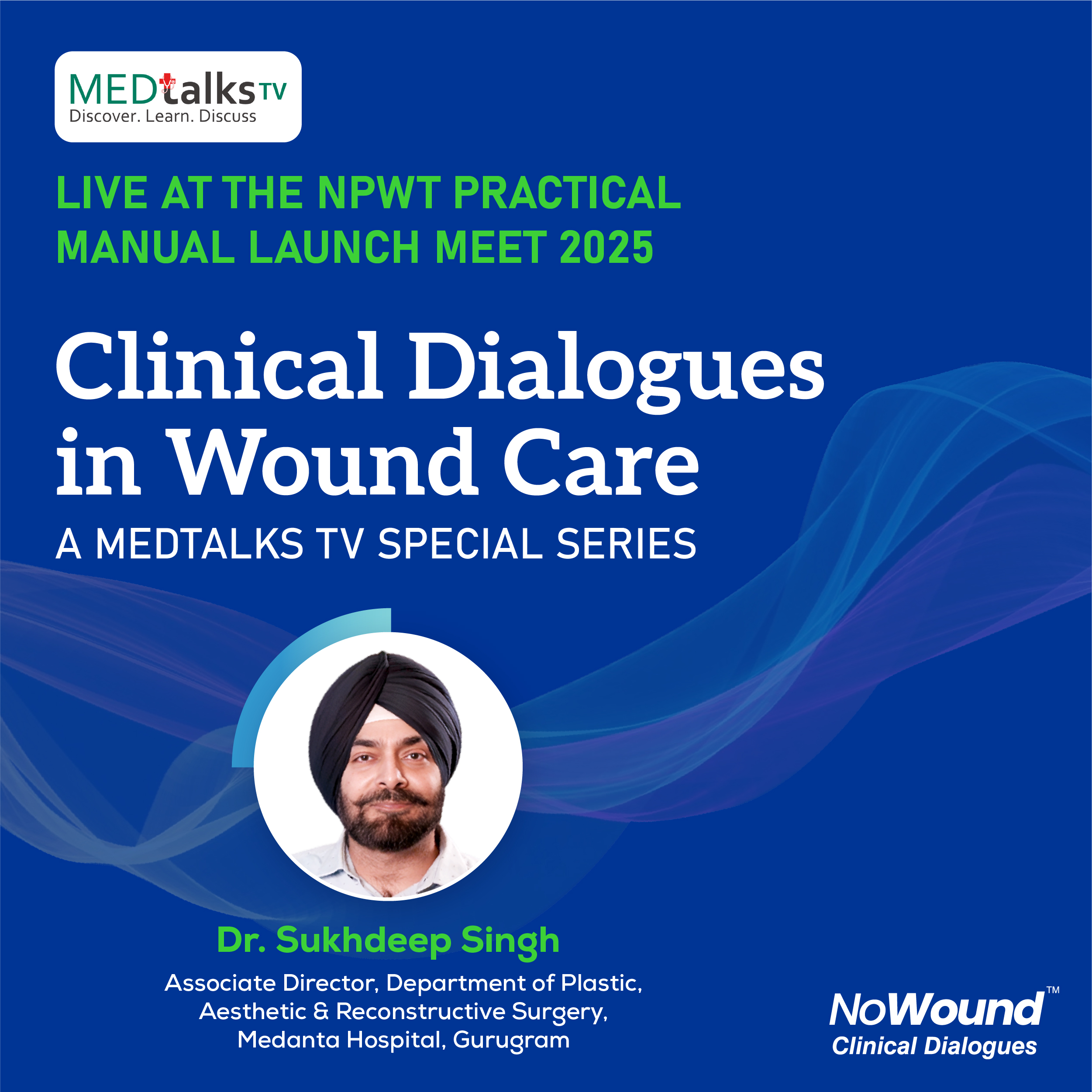 Clinical Dialogues in Wound Care a Medtalks TV Special Series